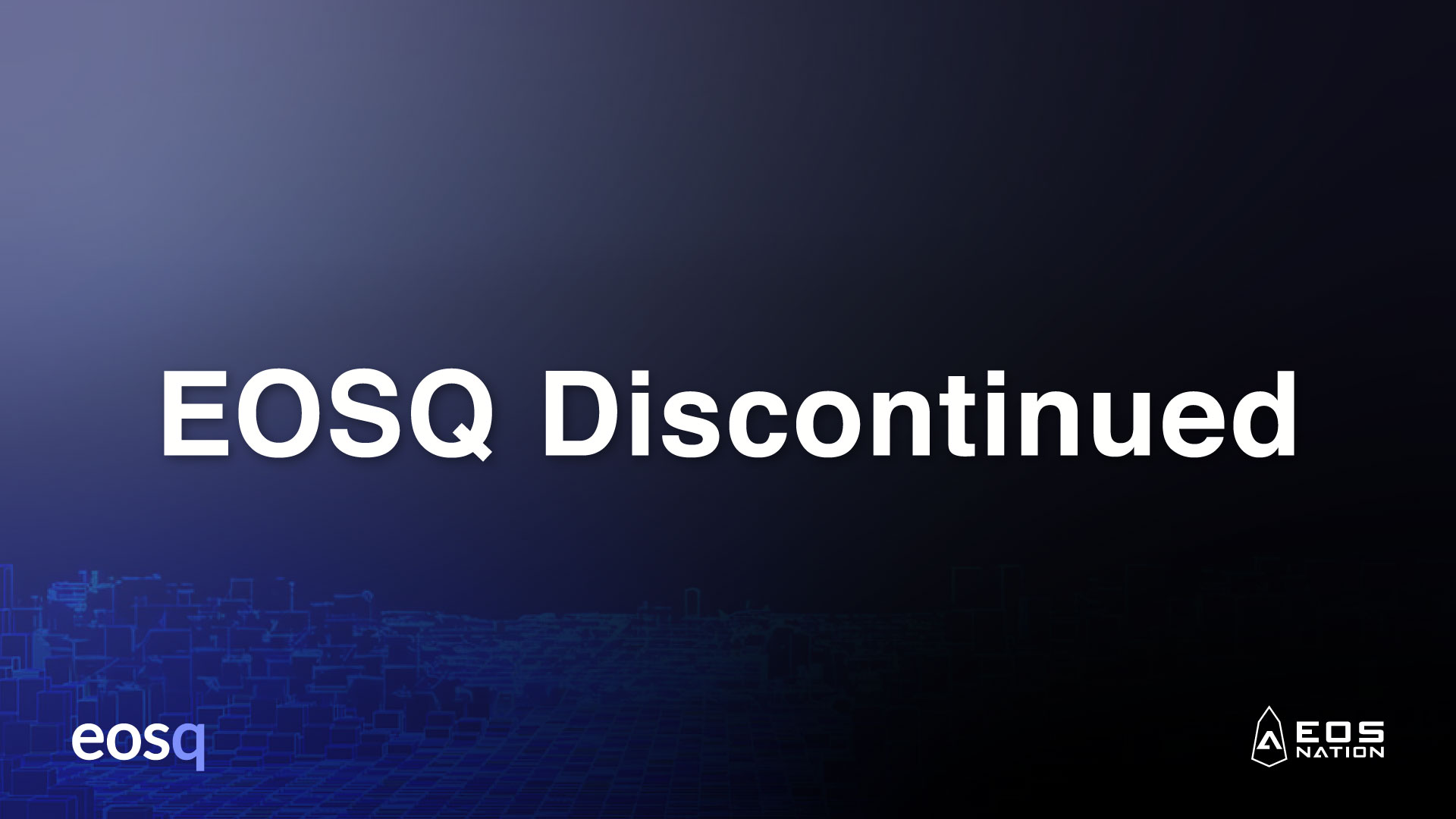 EOSQ Has Been Discontinued - EOS Nation | EOS Block Producer